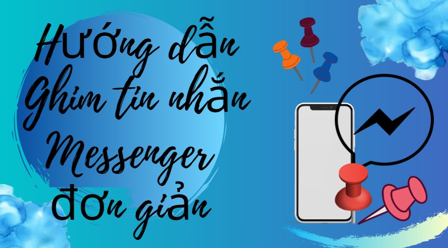 Hướng dẫn cách ghim tin nhắn trên Messenger đơn giản