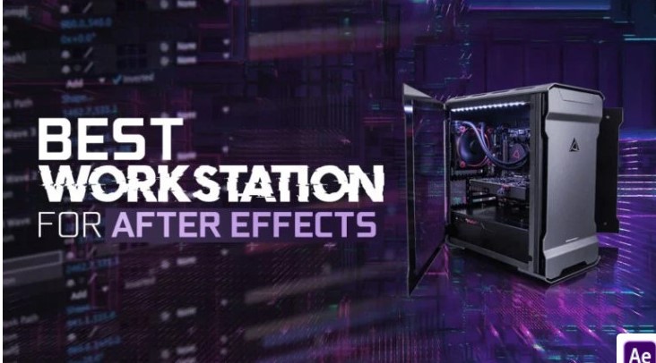 [Hướng dẫn] build PC và top cấu hình dành cho After Effects