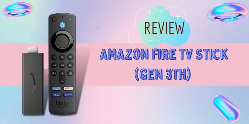 Review Amazon Fire TV Stick Gen 3 - 1080p thêm điều khiển tiện ích