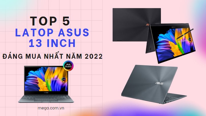 Top 5 laptop Asus 13 inch đáng mua nhất năm 2023