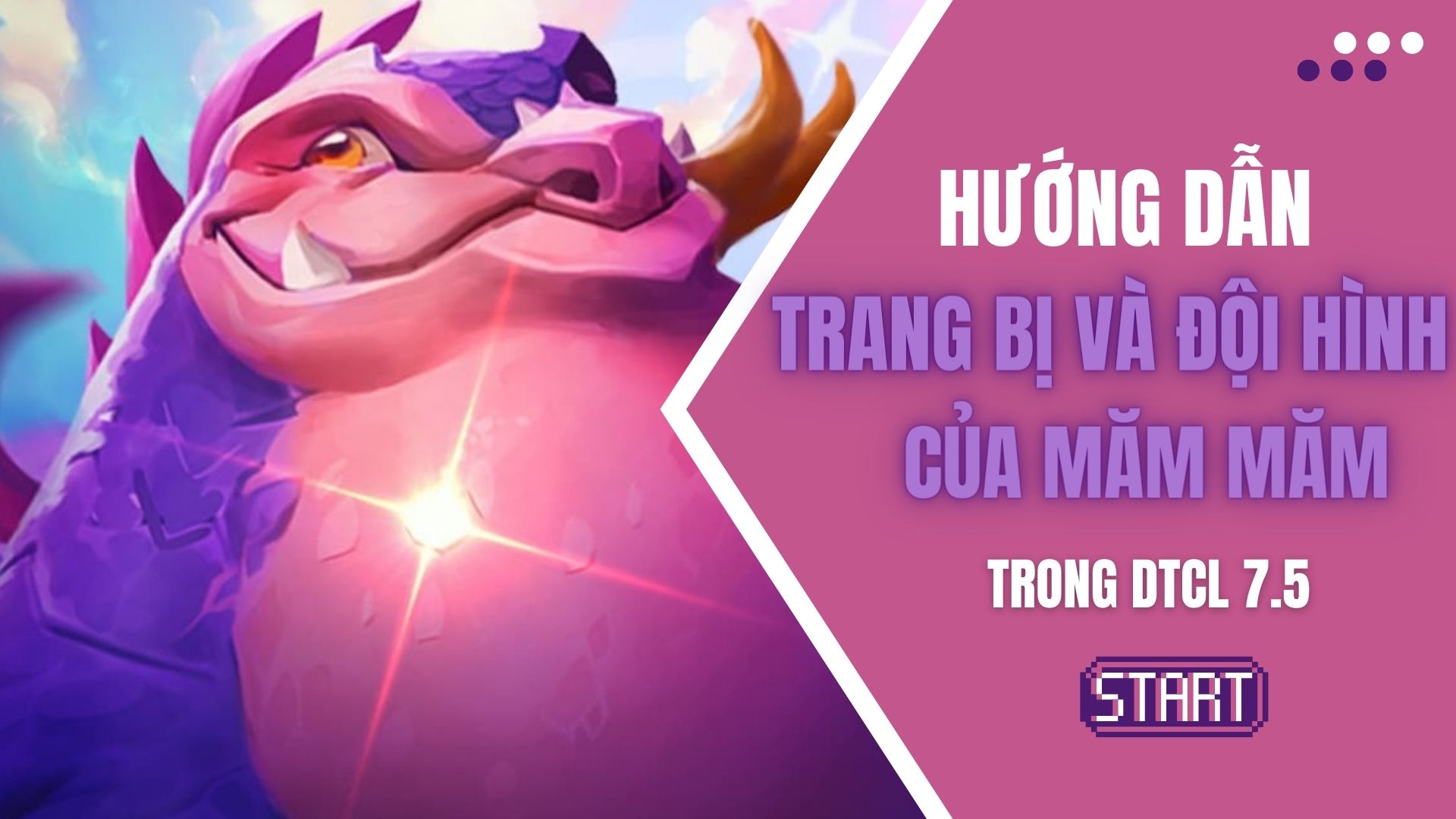 [Măm Măm] Cách lên trang bị và đội hình Măm Măm trong DTCL 7.5