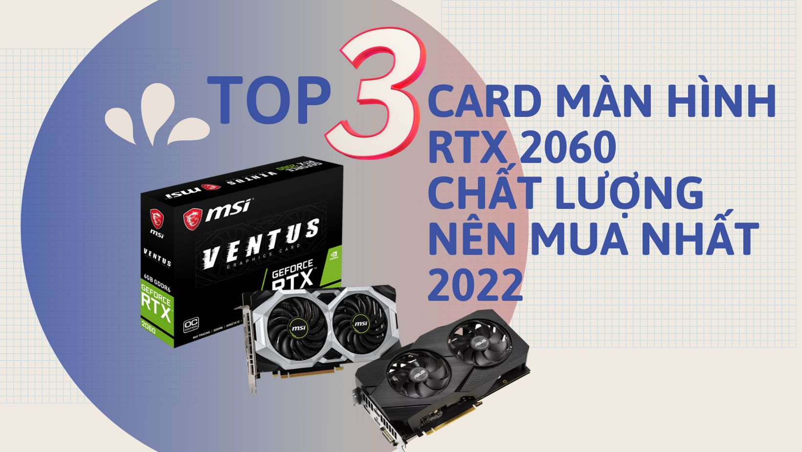 Top 3 Card màn hình RTX 2060 chất lượng, đáng mua nhất 2023