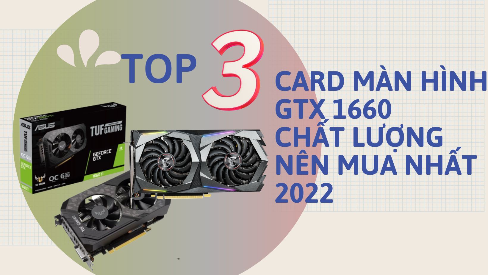 Top 3 Card màn hình GTX 1660 chất lượng, đáng mua nhất 2023