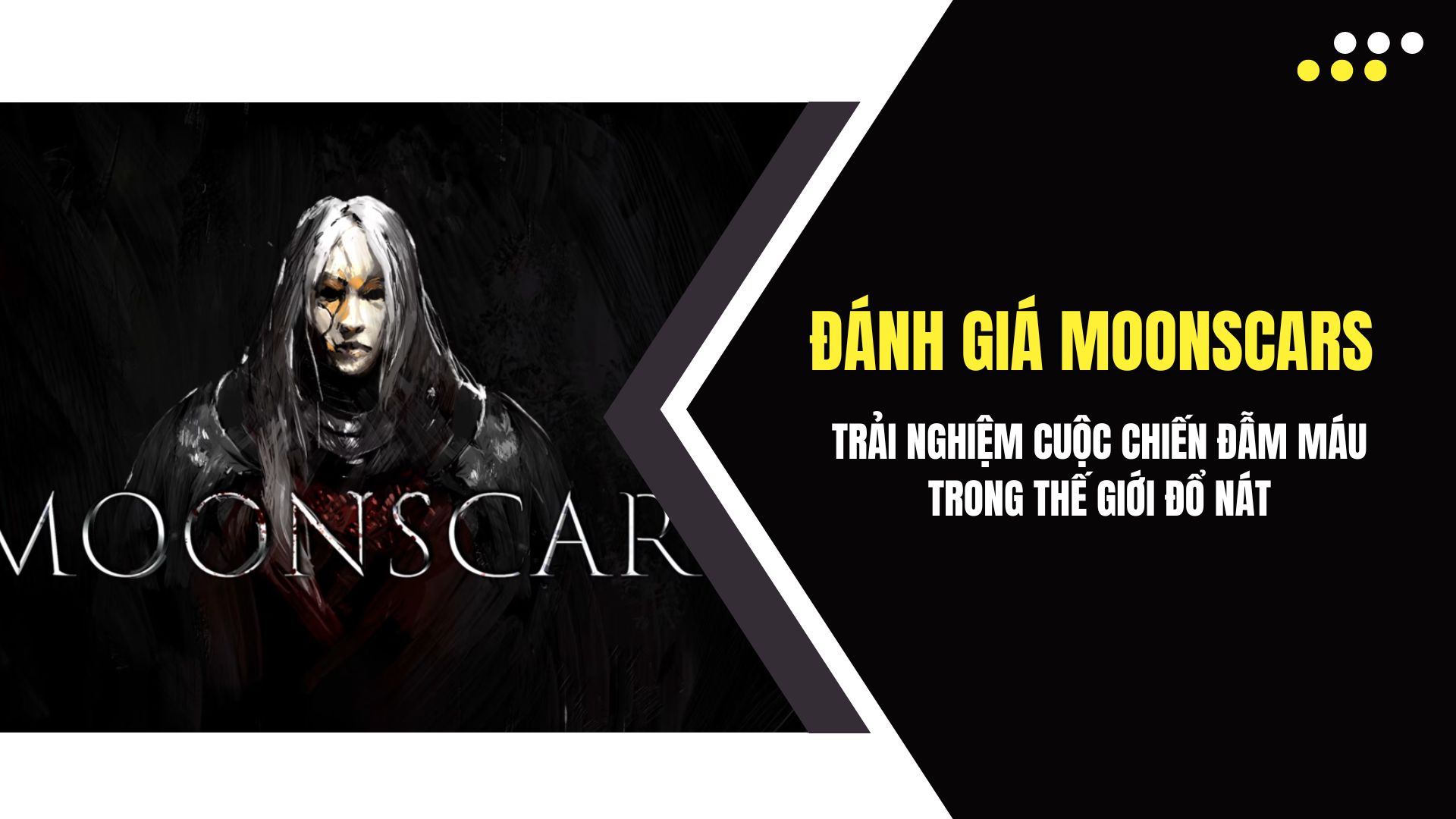 Đánh giá Moonscars – Trải nghiệm cuộc chiến đẫm máu ở hậu tận thế
