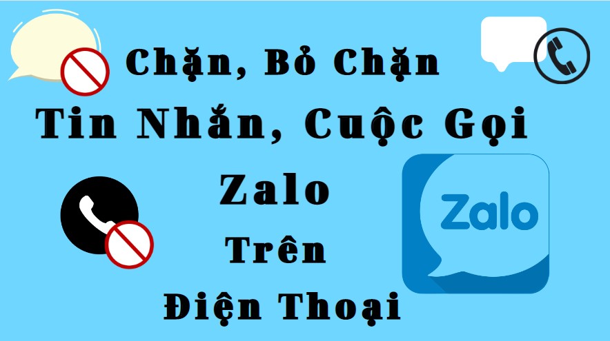 Hướng dẫn cách chặn, bỏ chặn tin nhắn, cuộc gọi trên Zalo