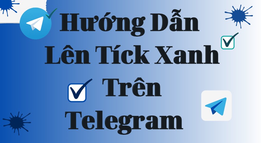Hướng dẫn cách lên tích xanh Telegram đơn giản