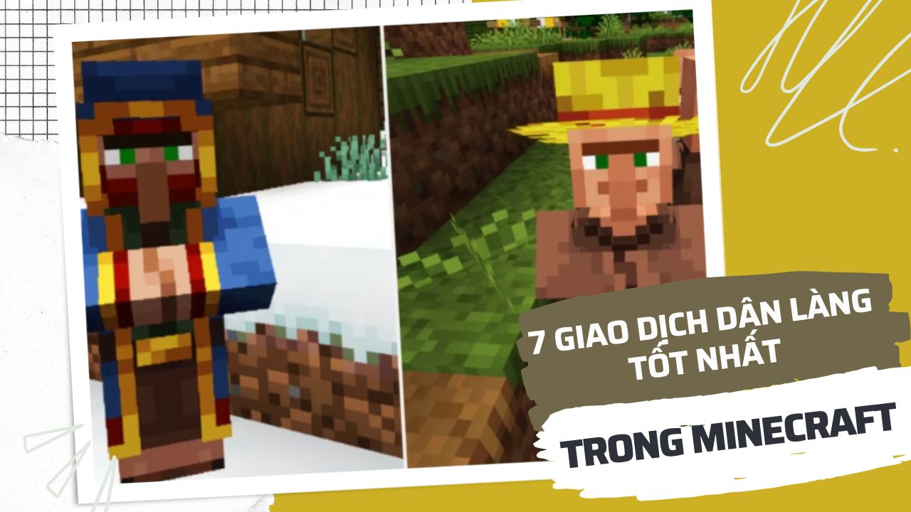 7 giao dịch dân làng tốt nhất trong Minecraft