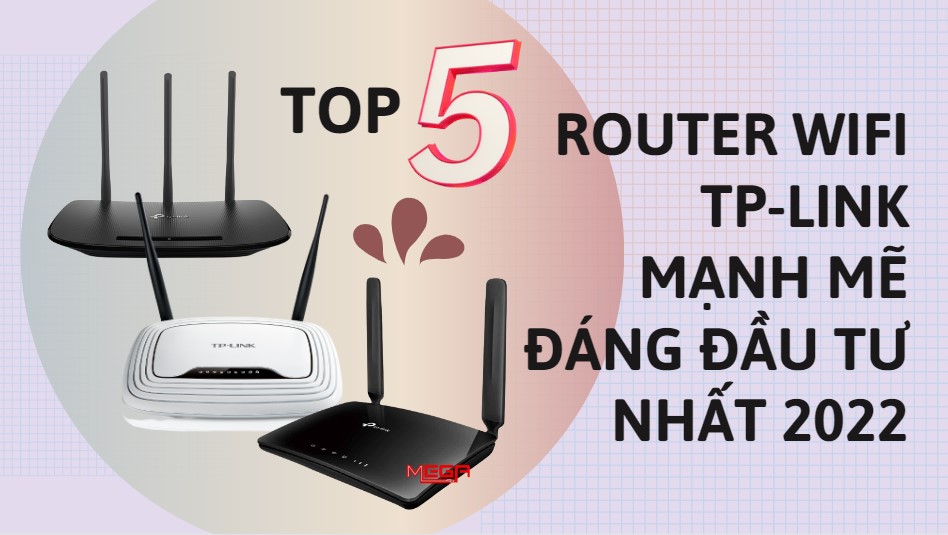 Top 5 Router wifi TP-Link tốc độ nhanh đáng mua nhất 2023