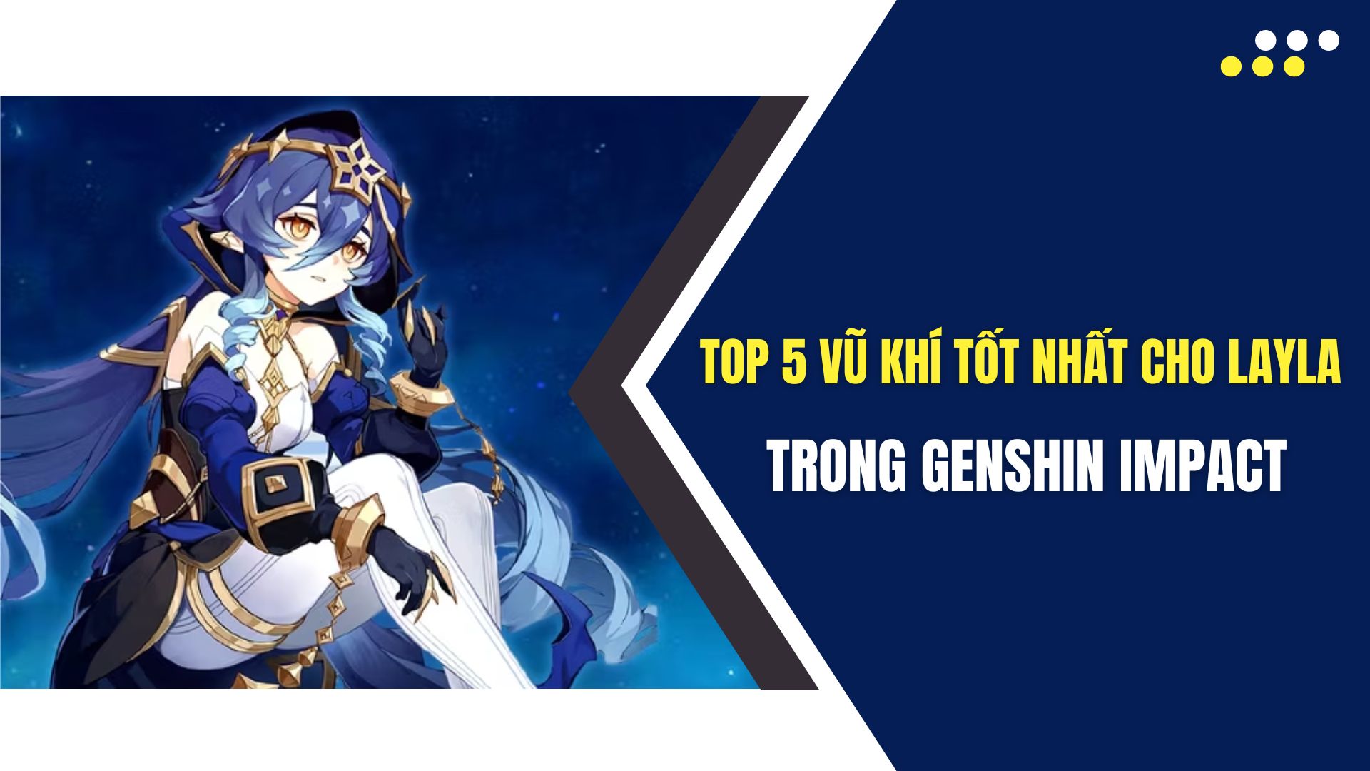 Top 5 vũ khí tốt nhất cho Layla trong Genshin Impact