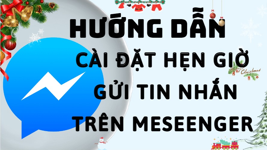 Hướng dẫn cách hẹn giờ gửi tin nhắn trên Messenger đơn giản