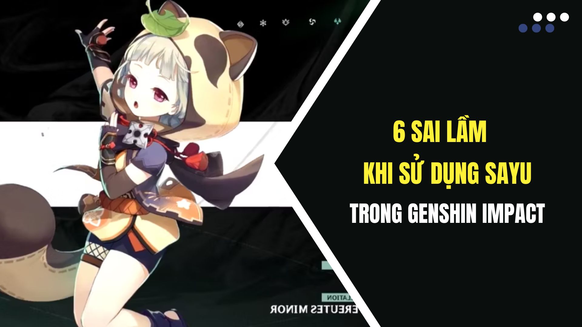 6 sai lầm khi sử dụng Sayu trong Genshin Impact