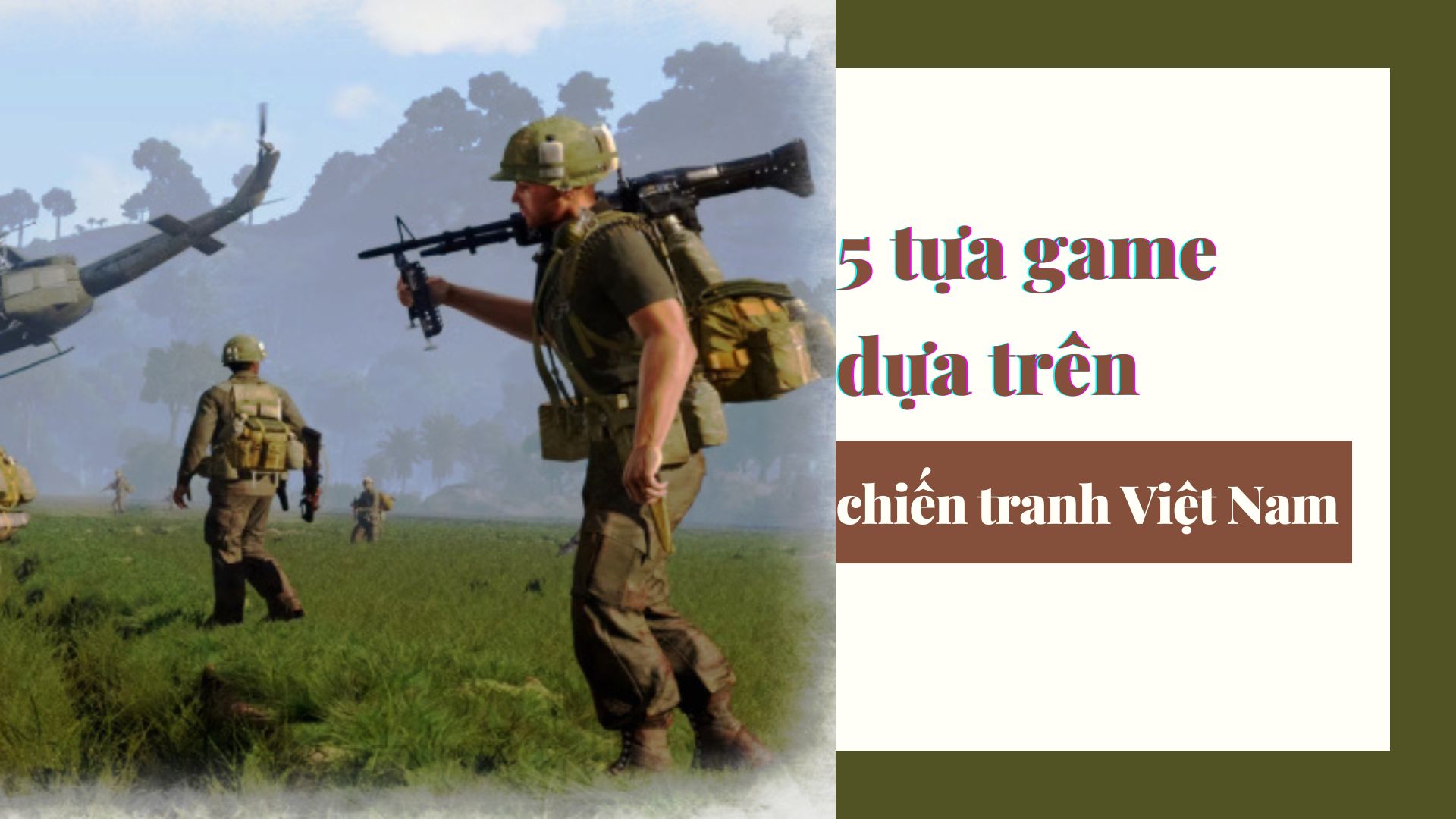 5 tựa game dựa trên chiến tranh Việt Nam