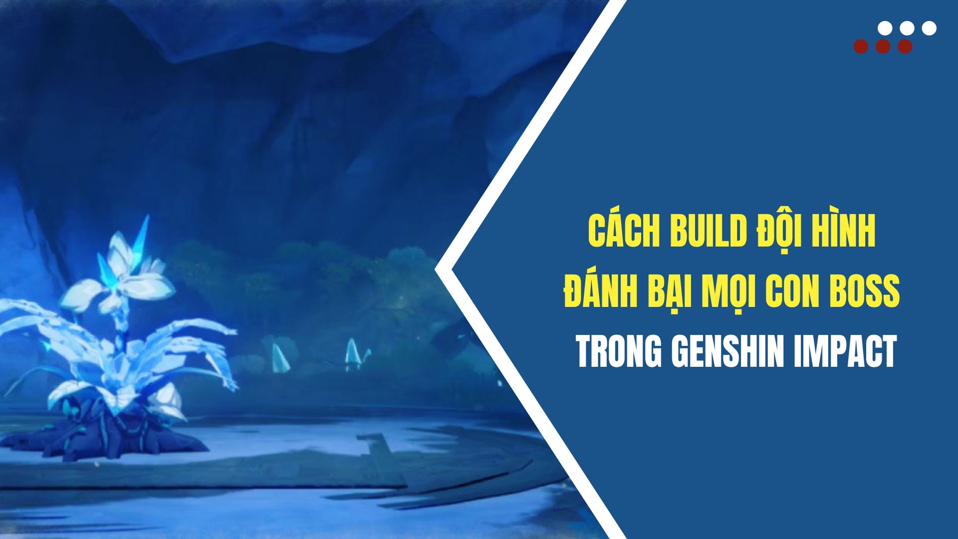 Cách build đội hình đánh bại mọi con Boss trong Genshin Impact