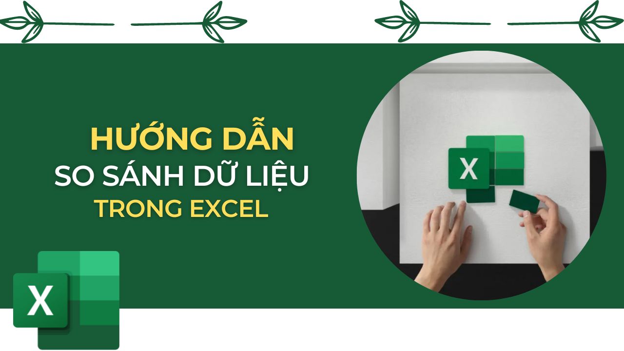 Hướng dẫn cách so sánh dữ liệu trong Excel
