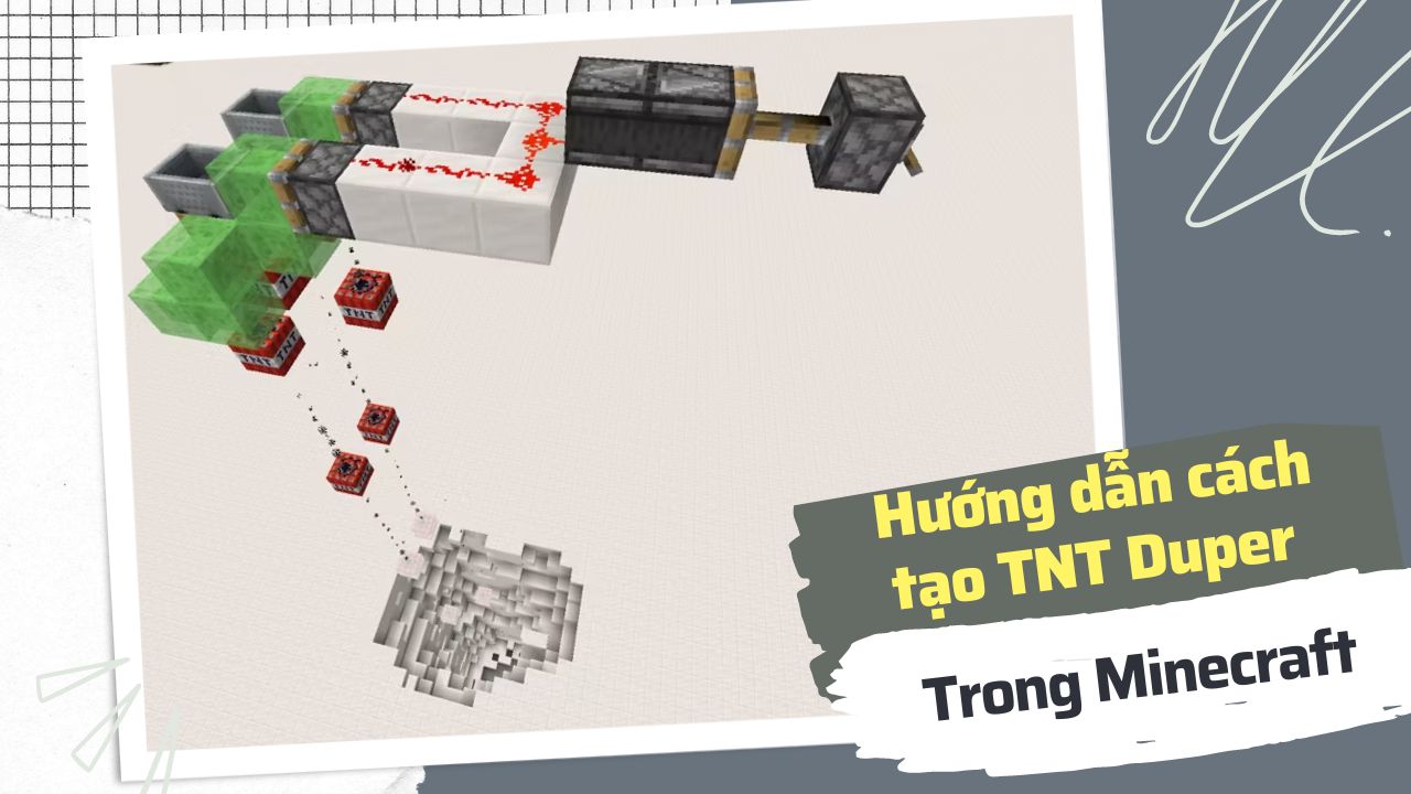 Hướng dẫn cách tạo TNT Duper trong Minecraft