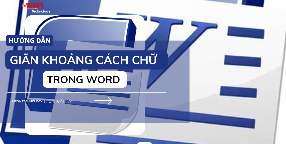 Hướng dẫn giãn khoảng cách chữ trong văn bản Word