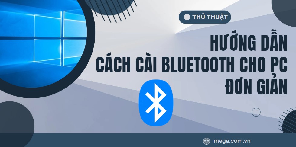 Hướng dẫn cài bluetooth cho PC đơn giản, nhanh chóng