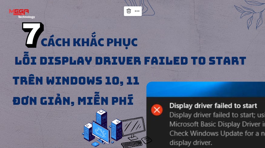 7 cách khắc phục lỗi “Display Driver Failed to Start”