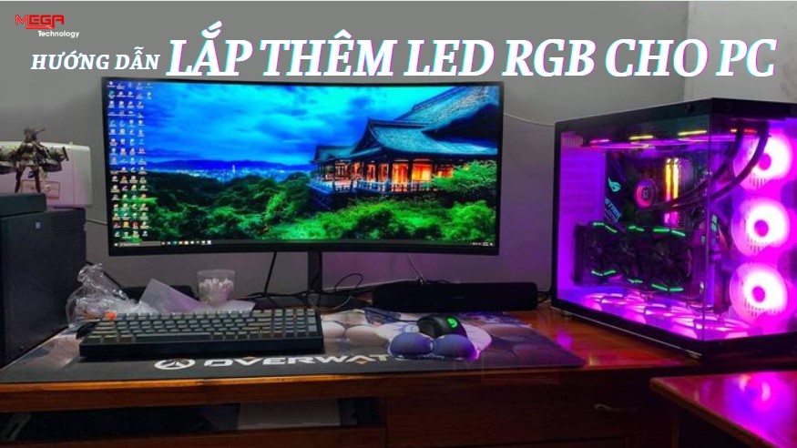 Hướng dẫn cách thêm lắp đặt Led RGB vào bộ PC của bạn