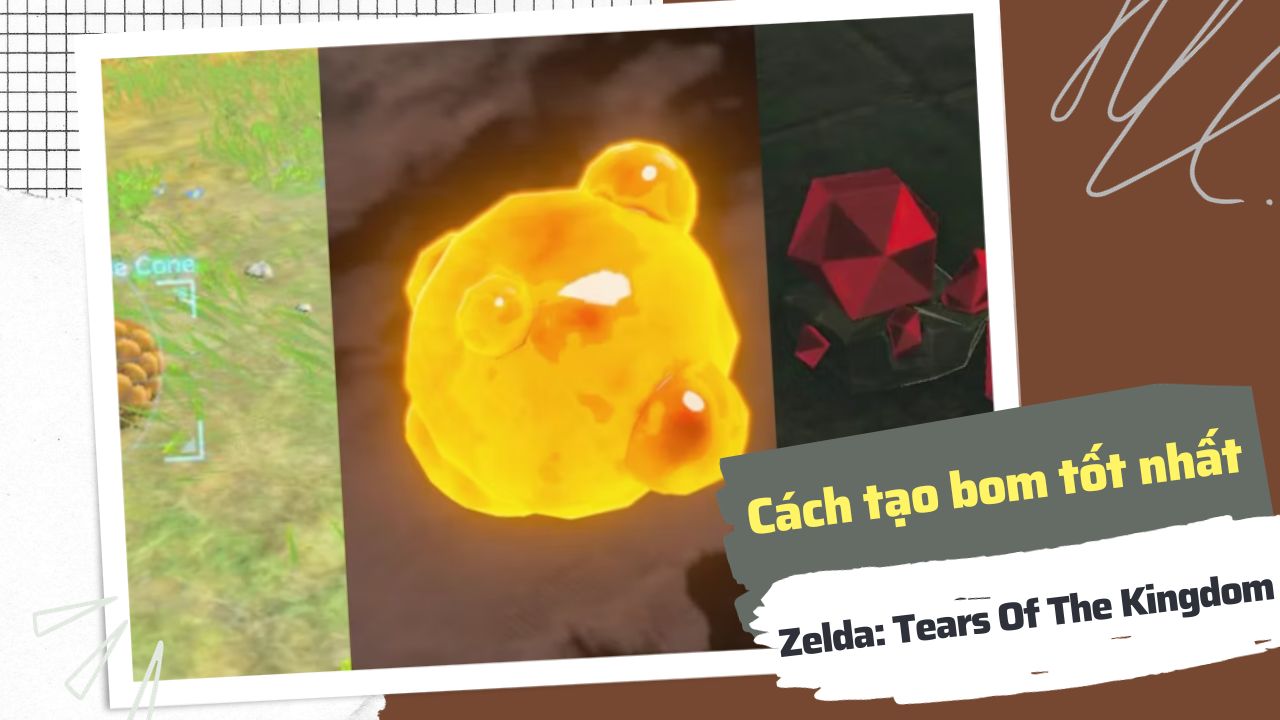 Cách tạo bom tốt nhất trong [Zelda] Tears Of The Kingdom
