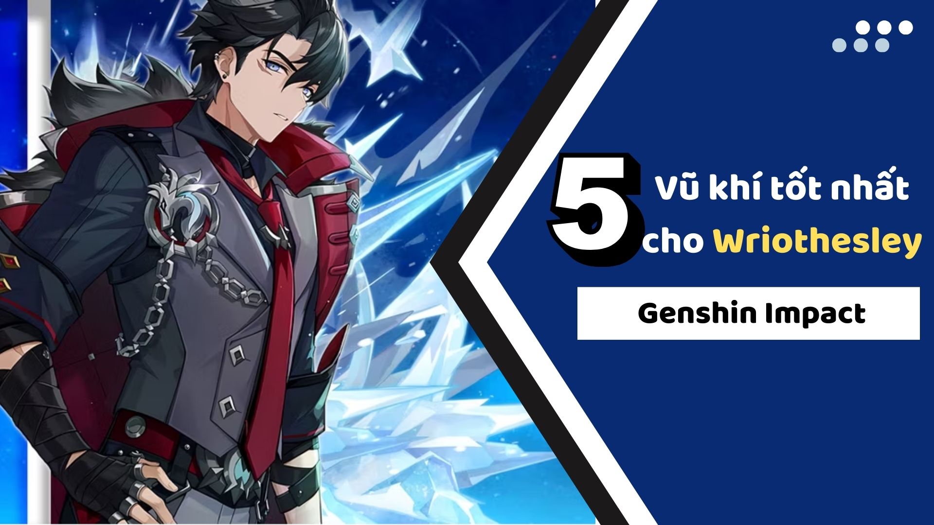 5 Vũ khí tốt nhất cho Wriothesley trong Genshin Impact