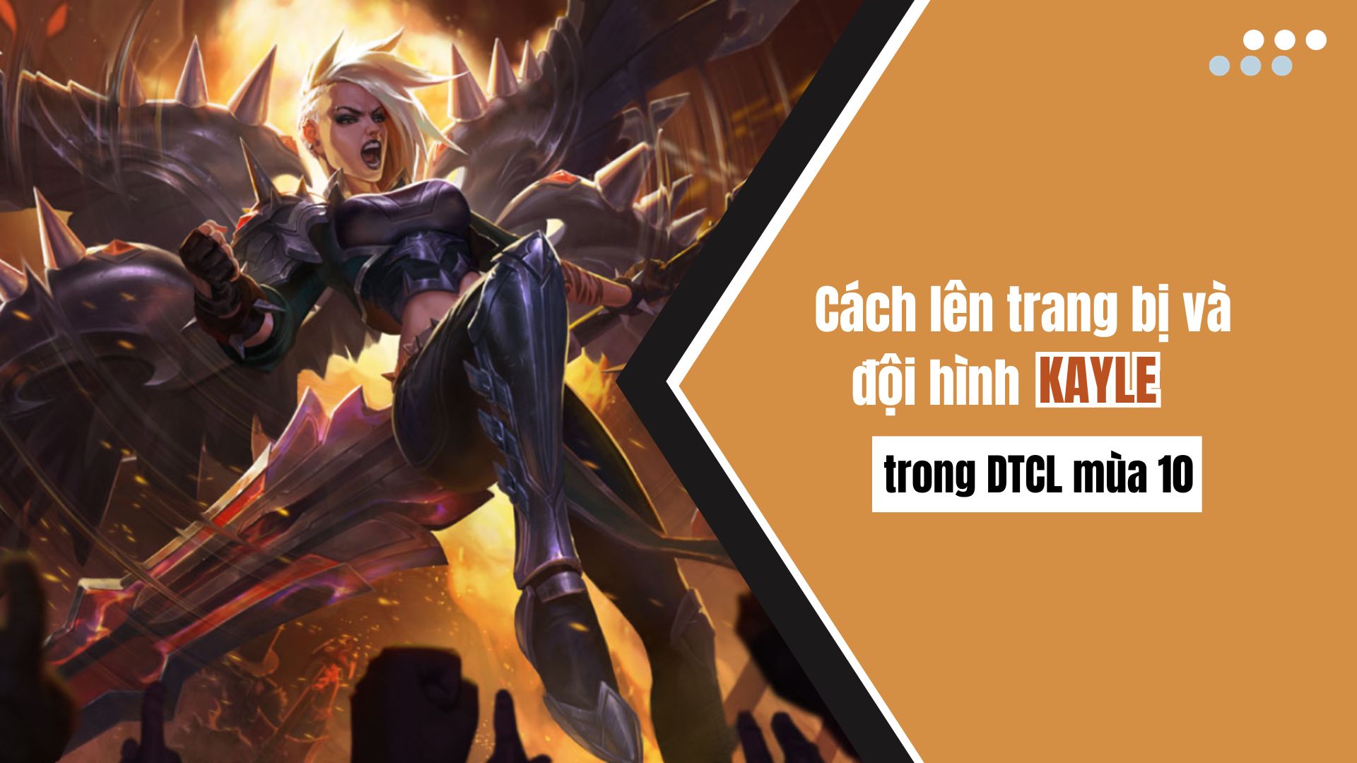 [Kayle] Cách lên trang bị và đội hình cho Kayle DTCL 10