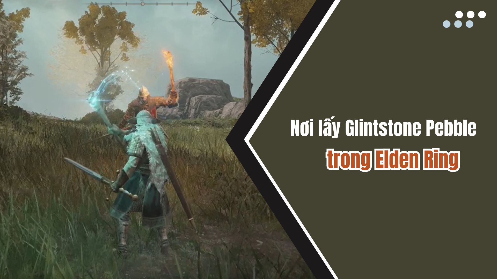 Nơi lấy Glintstone Pebble trong Elden Ring