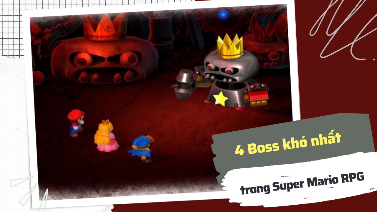 4 Boss khó nhất trong Super Mario RPG