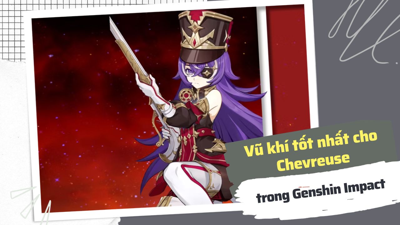 Vũ khí tốt nhất cho Chevreuse trong Genshin Impact