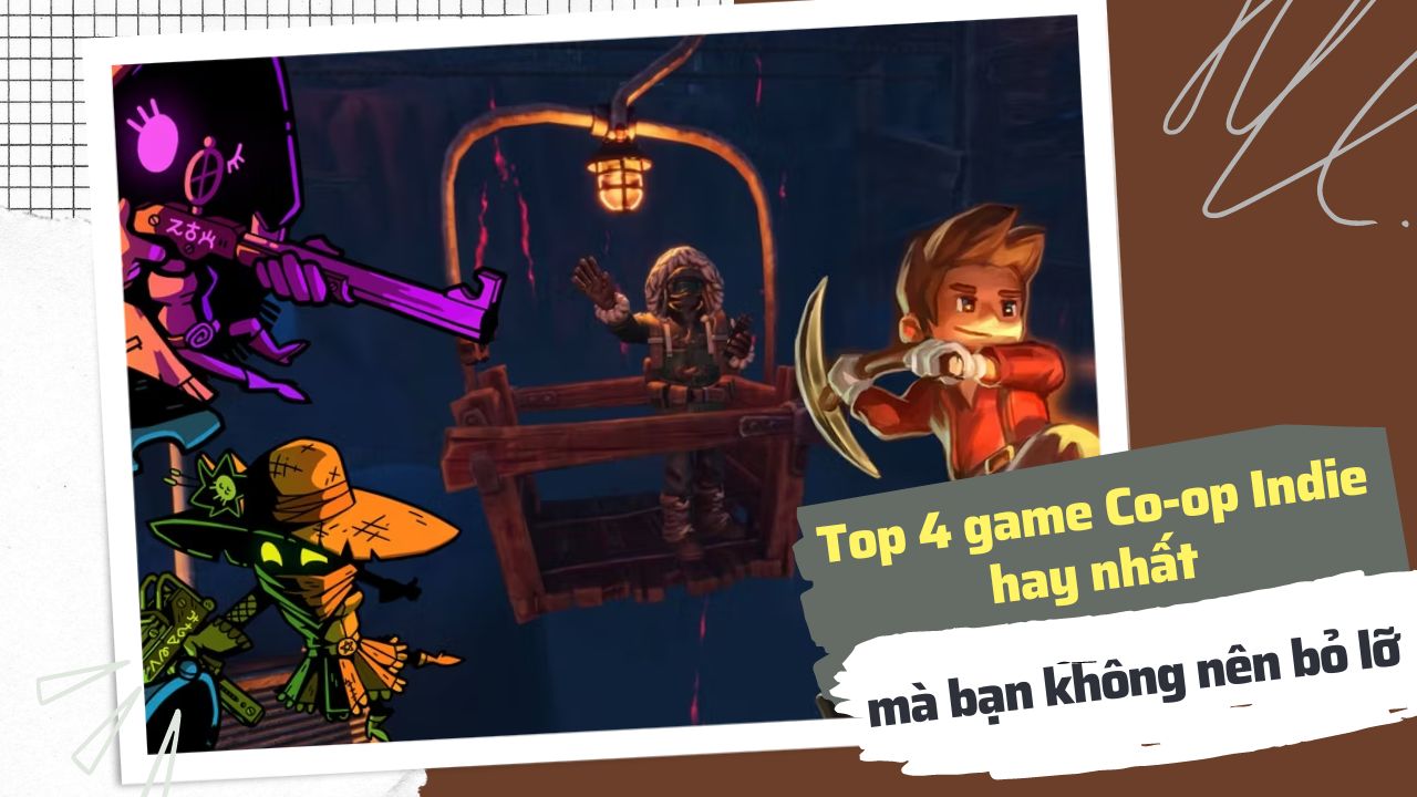 Top 4 game Co-op Indie hay nhất mà bạn không nên bỏ lỡ