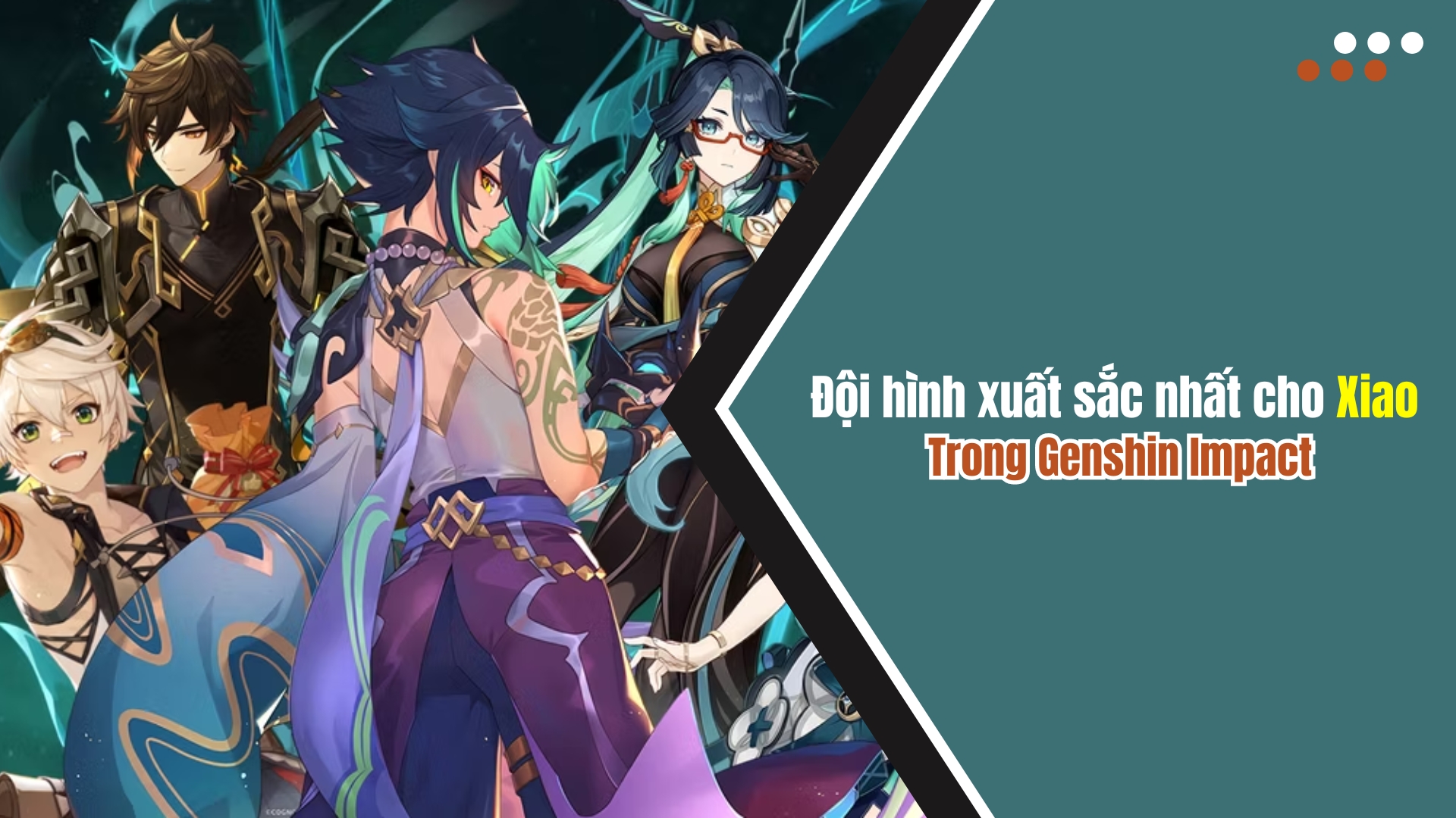 Top 4 đội hình xuất sắc cho Xiao trong Genshin Impact