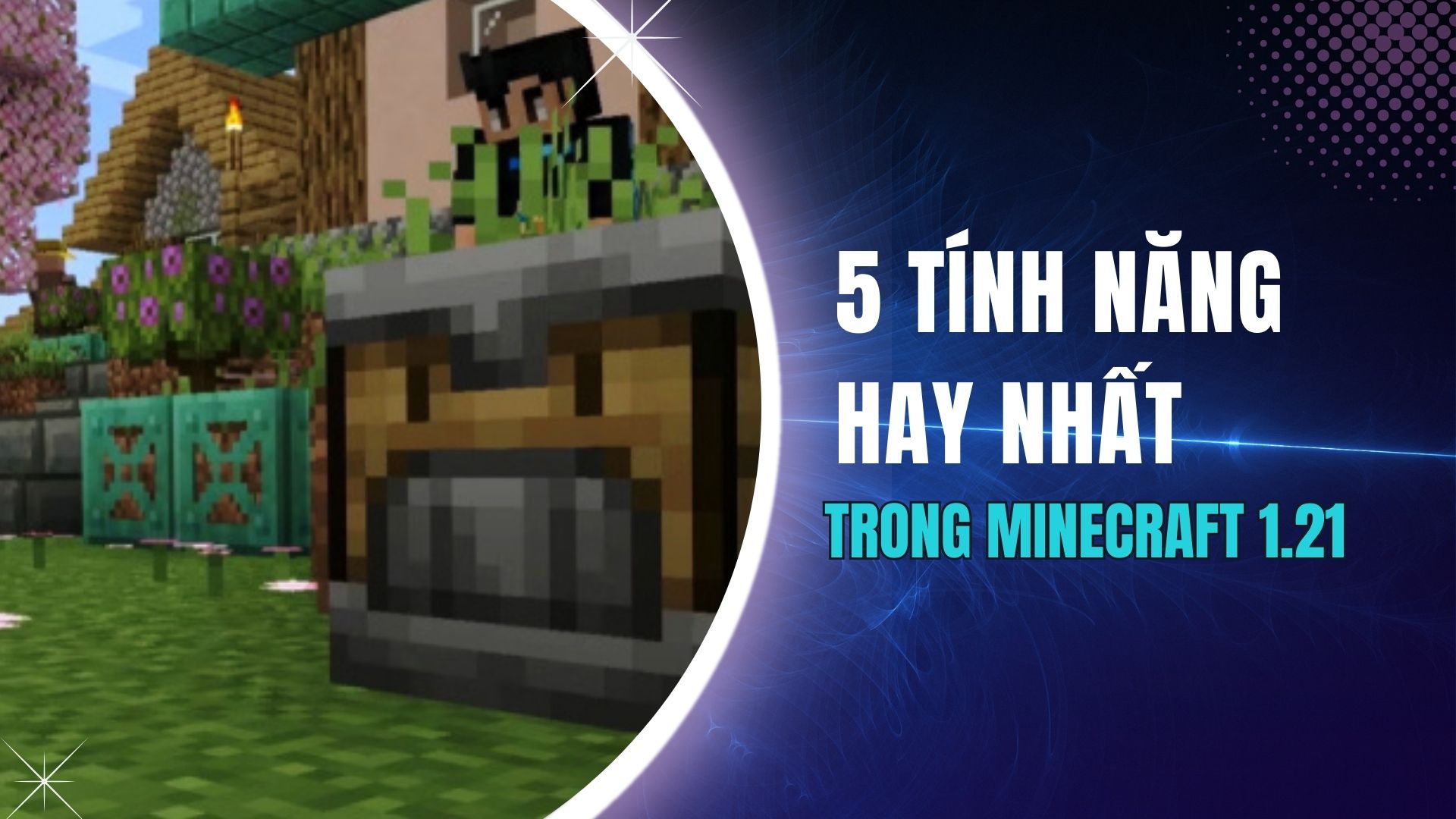 5 tính năng hay nhất trong Minecraft 1.21