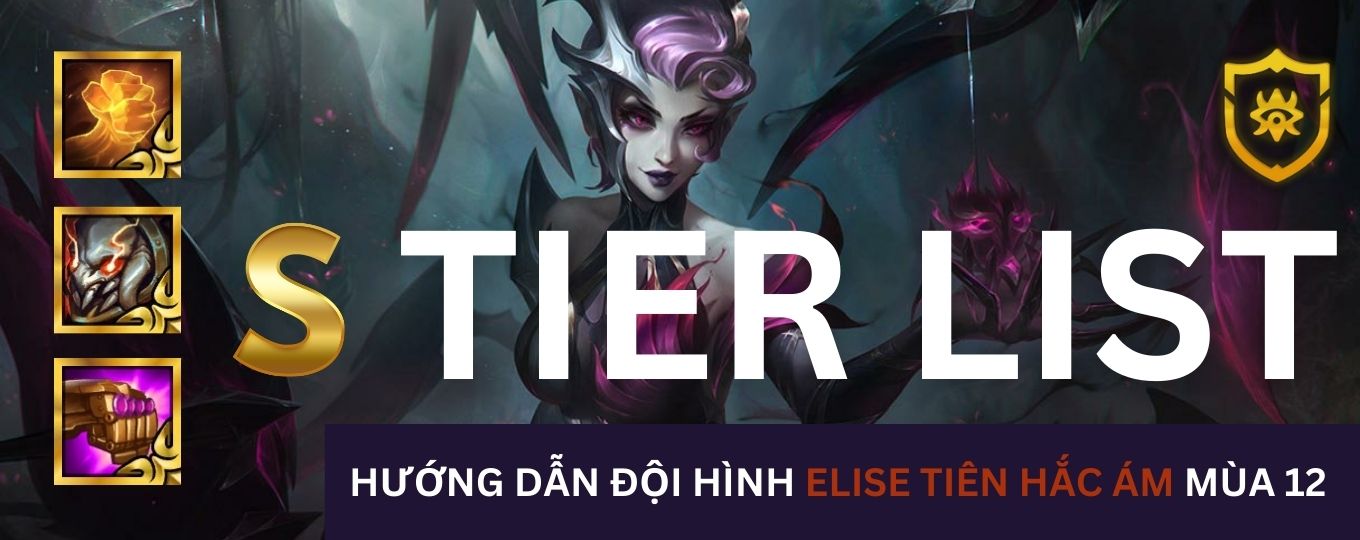 [Elise] Cách lên trang bị và build đội hình Elise chuẩn trong ĐTCL 12