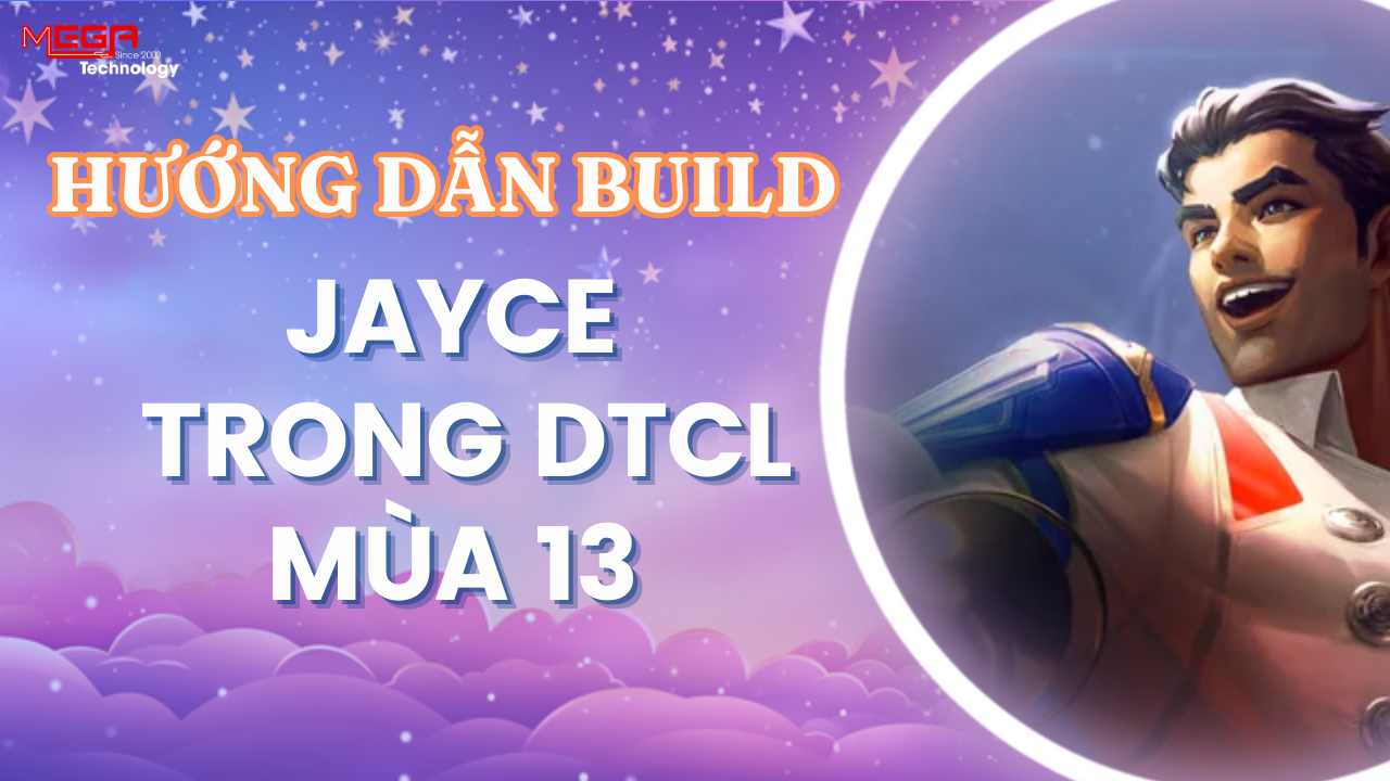 [Jayce] Hướng dẫn lên trang bị và đội hình chuẩn trong DTCL 13